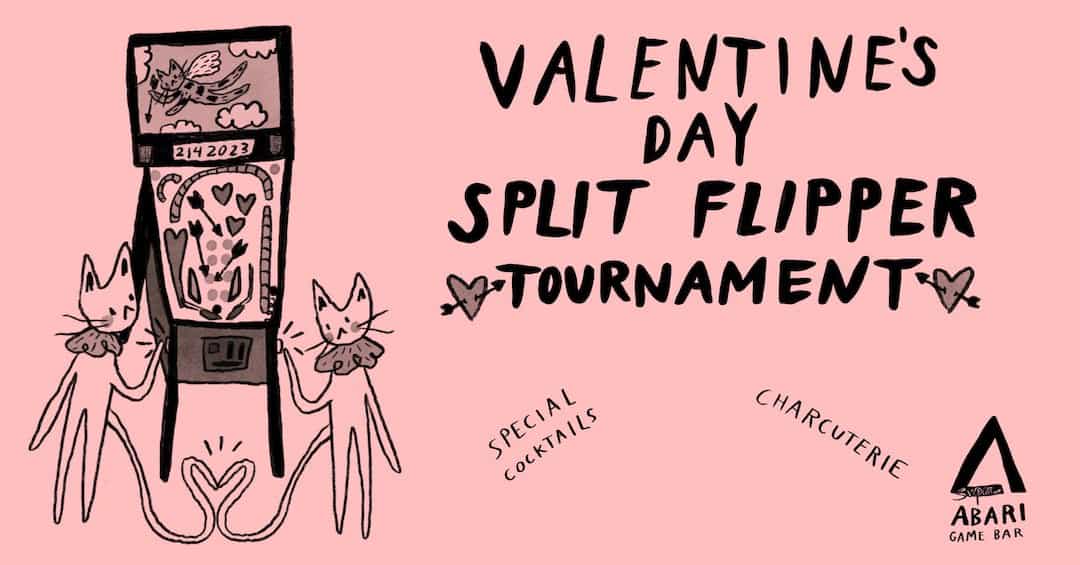 Valentine's Day Special & Split Flipper Tournament at Super Abari Bar ...