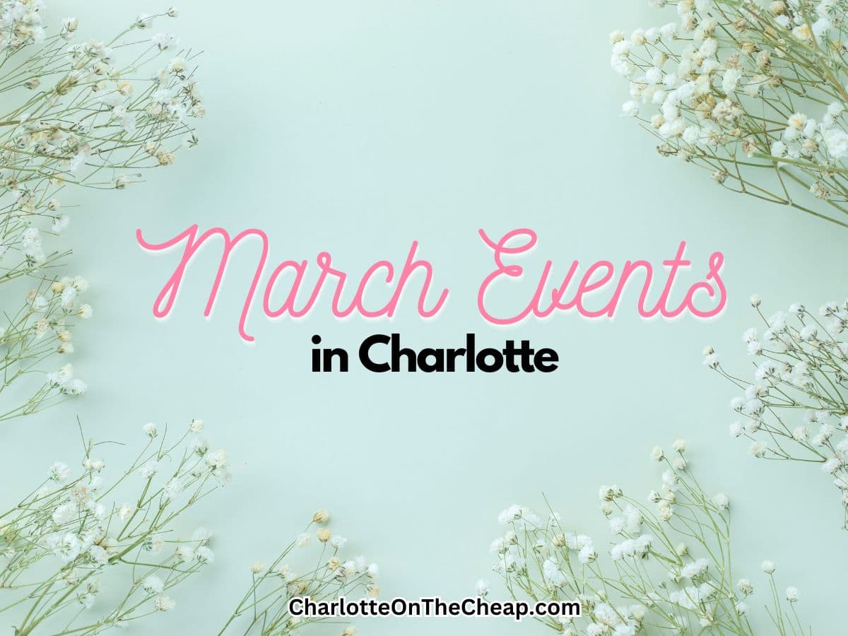 Top things to do in Charlotte in March - big list of events - Charlotte ...