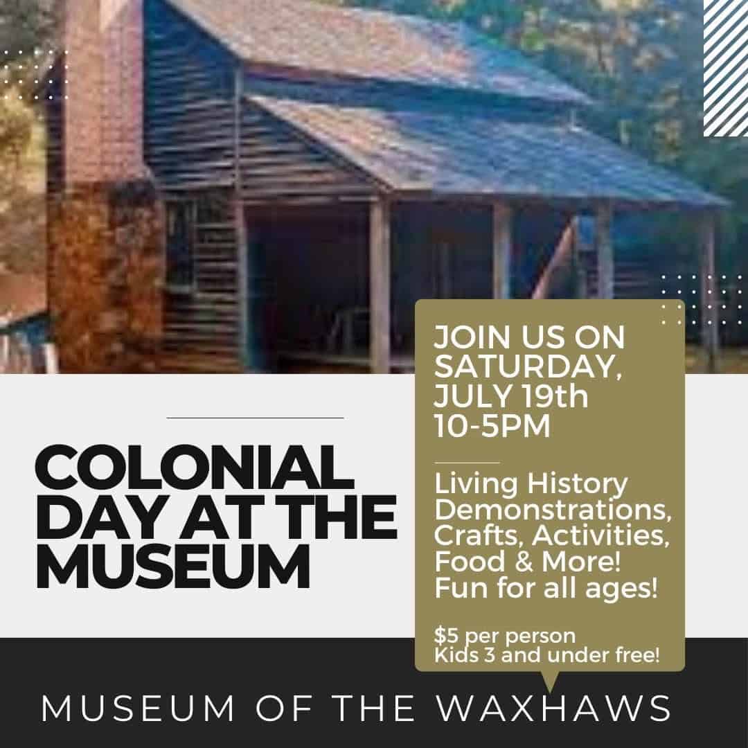 Colonial Day at Museum of the Waxhaws July 27 - Charlotte On The Cheap