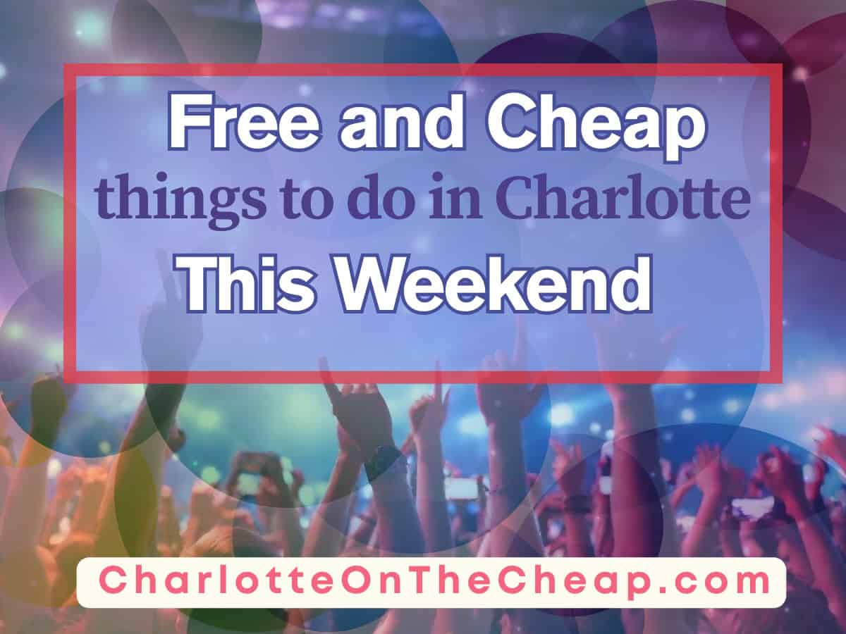 Free And Cheap Things To Do In Charlotte This Weekend | Detroit Chinatown